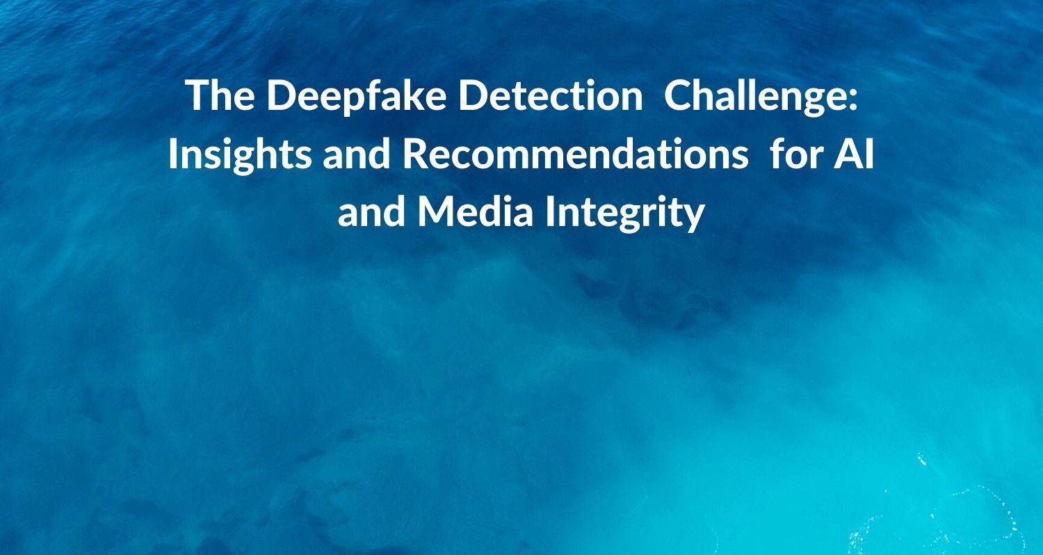 Research summary: The Deepfake Detection Challenge: Insights and ...