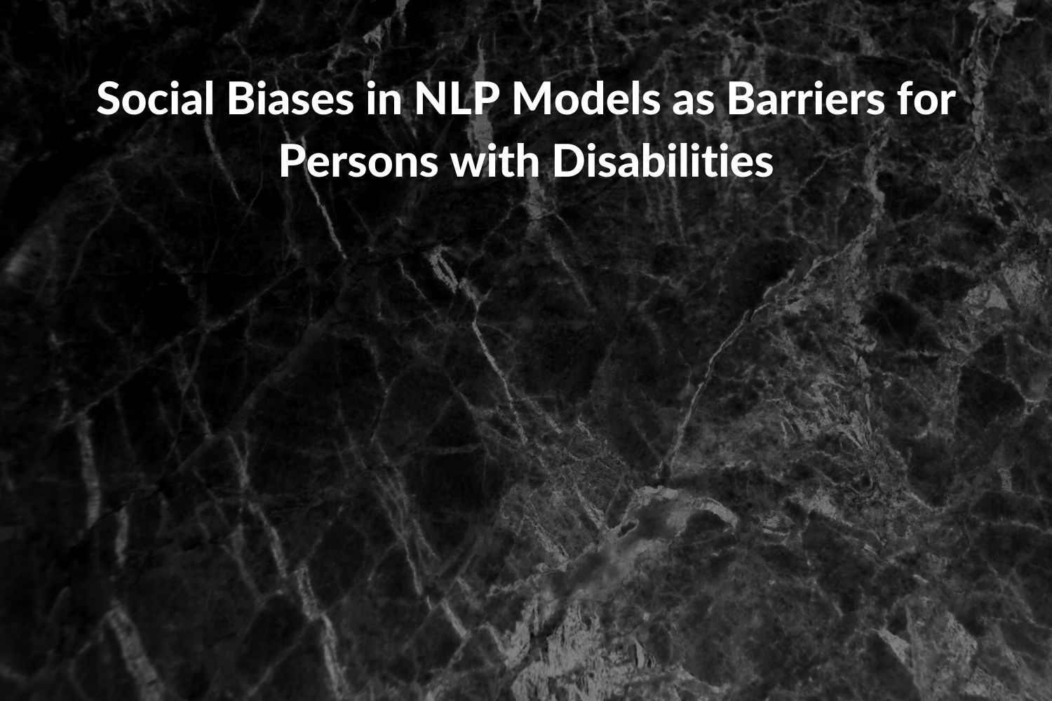 Research summary: Social Biases in NLP Models as Barriers for Persons ...